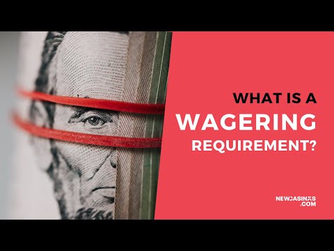 What is a Wagering Requirement?