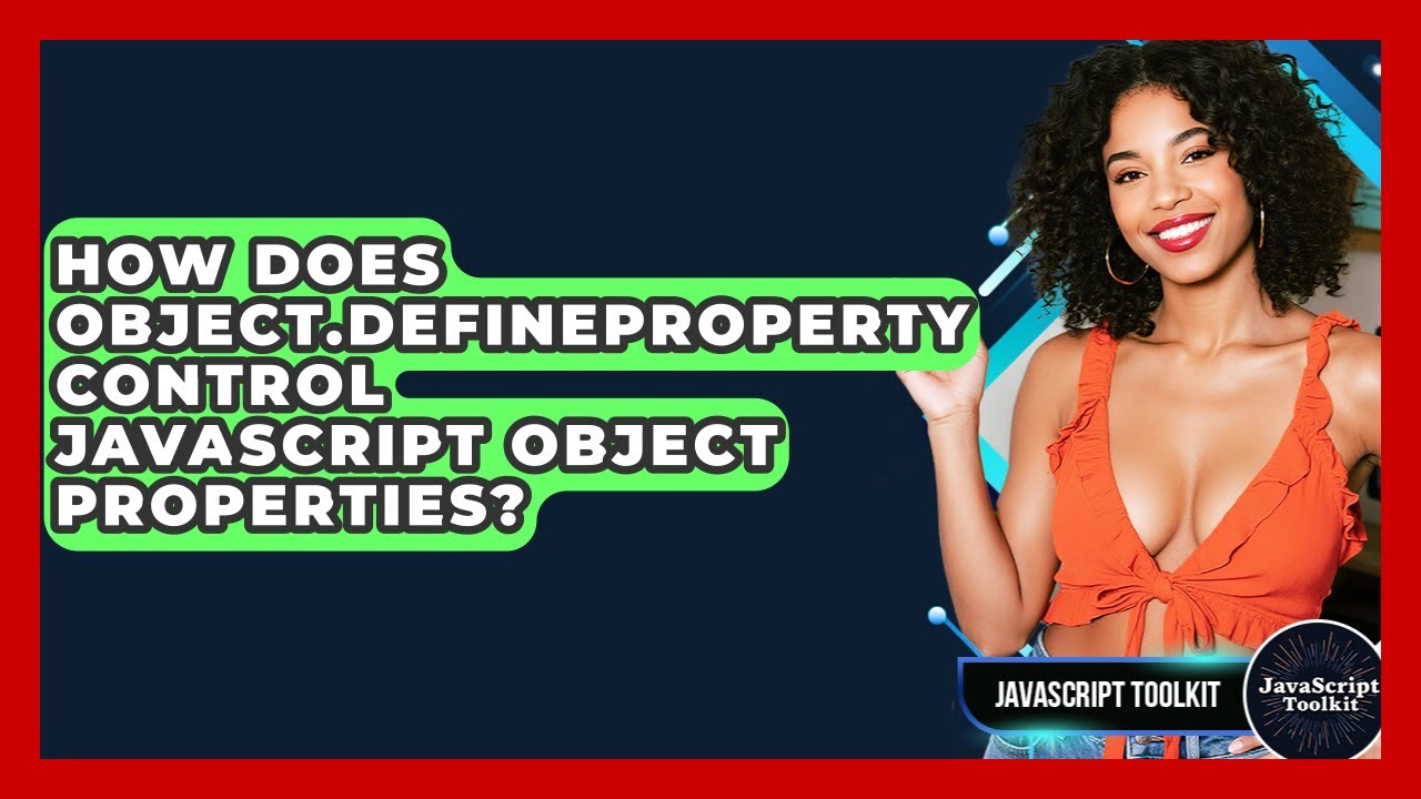 How Does Object.defineProperty Control JavaScript Object Properties? - JavaScript Toolkit