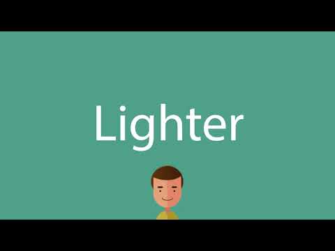 How to say Lighter