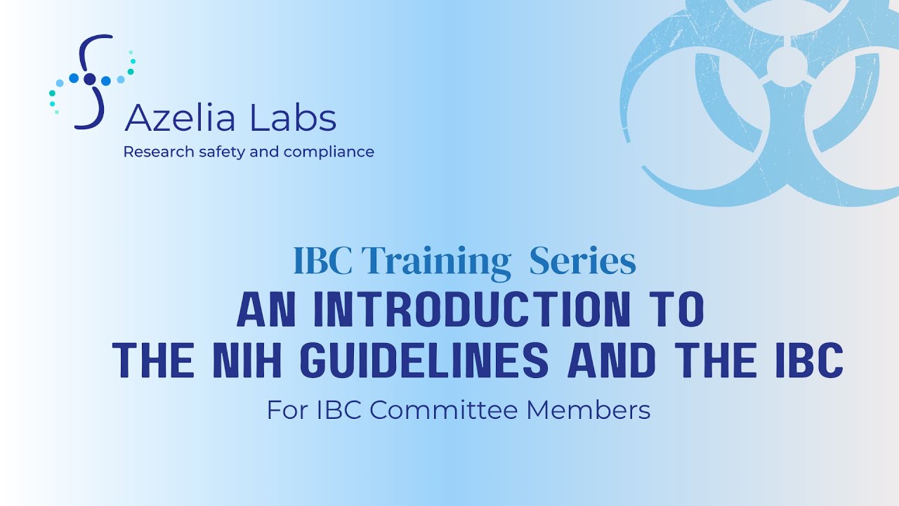IBC Training  Series: An introduction to the NIH Guidelines and the IBC for IBC Members