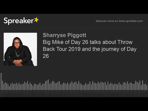 Big Mike of Day 26 talks about Throw Back Tour 2019 and the journey of Day 26