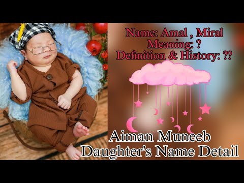 Muslim baby girl name with Meaning/Miral name Meaning/Amal name Meaning/Aiman Muneeb Daughter's name