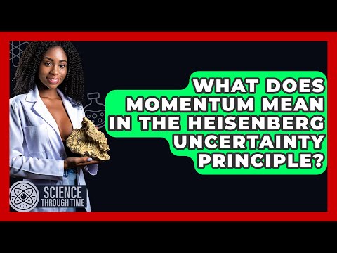 Apa Arti Momentum dalam Prinsip Ketidakpastian Heisenberg? - Sains Lintas Waktu