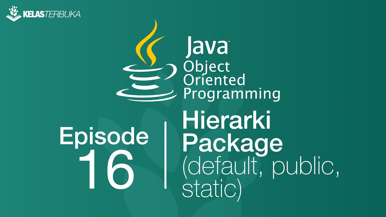 Belajar Java [OOP] - 16 - Hierarki Package (default, public, static)