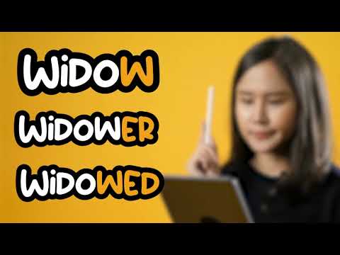Widow Widower and Widowed... ????? What is the Difference