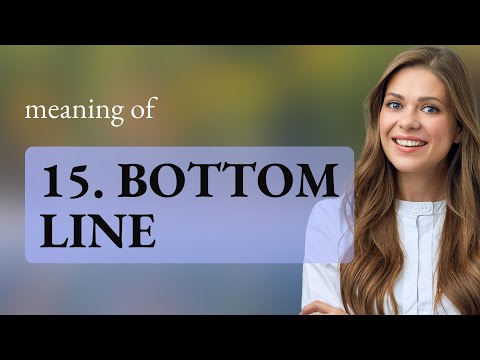 Bottom Line: Unraveling Its Meaning