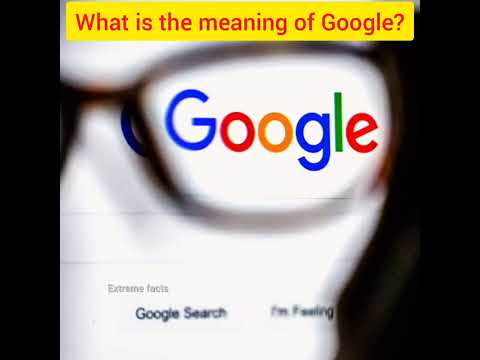 what is the meaning of Google??