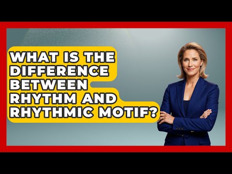 What Is The Difference Between Rhythm And Rhythmic Motif? - Jazz Music Legends