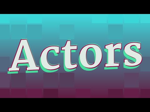 ACTORS pronunciation • How to pronounce ACTORS