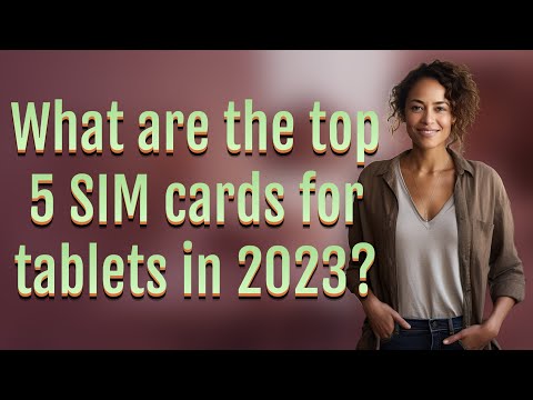 What are the top 5 SIM cards for tablets in 2023?
