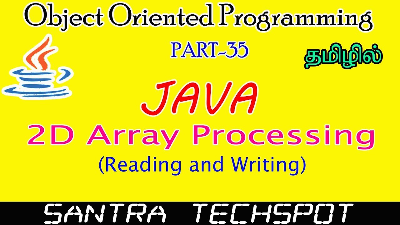 #35 | Java Beginners Tutorial in Tamil | 2D Array Processing | Reading  | Writing
