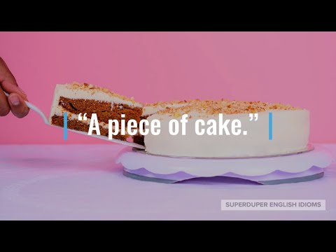 "A Piece of Cake" Idiom Meaning, Origin & History | Superduper English Idioms