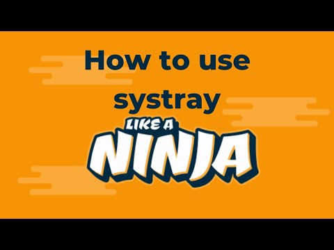 How to use systray like a ninja