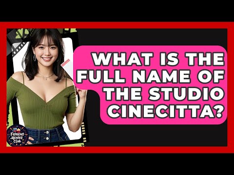 What Is the Full Name of the Studio Cinecitta? | Famous Movies Club