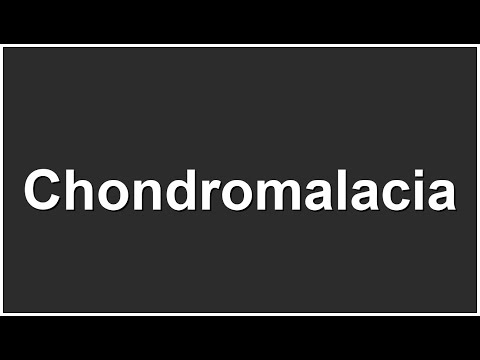 How to pronounce Chondromalacia
