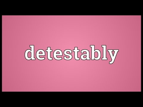 Detestably Meaning