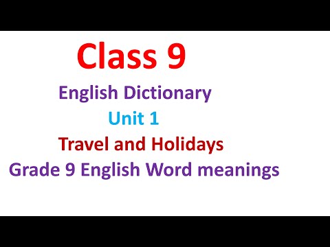 class 9 English word meaning unit 1/grade 9 English dictionary/unit 1/travel and holidays