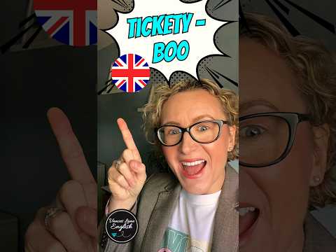 What does “tickety- boo” mean? #englishvocabulary #britishenglish #slang #learnenglish