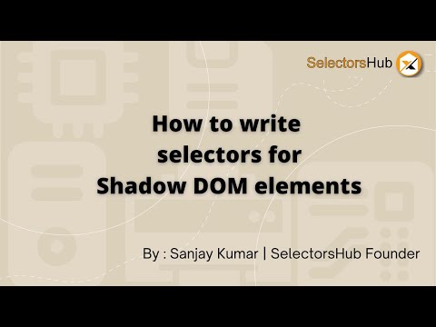 Learn to write selectors for shadow DOM elements: SelectorsHub