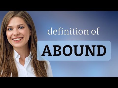 Abound — meaning of ABOUND
