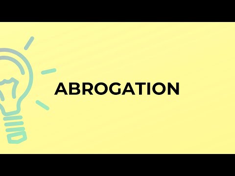 What is the meaning of the word ABROGATION?