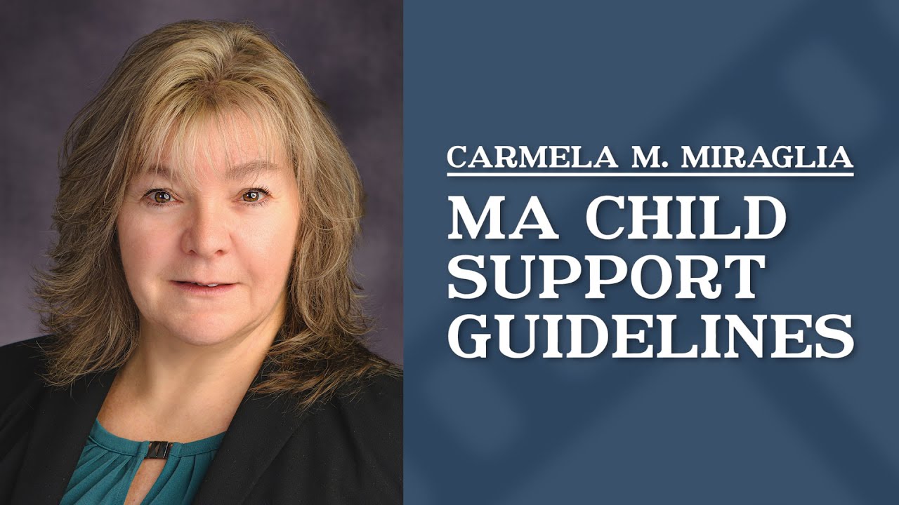 How do the Massachusetts Child Support Guidelines work? | Carmela M. Miraglia