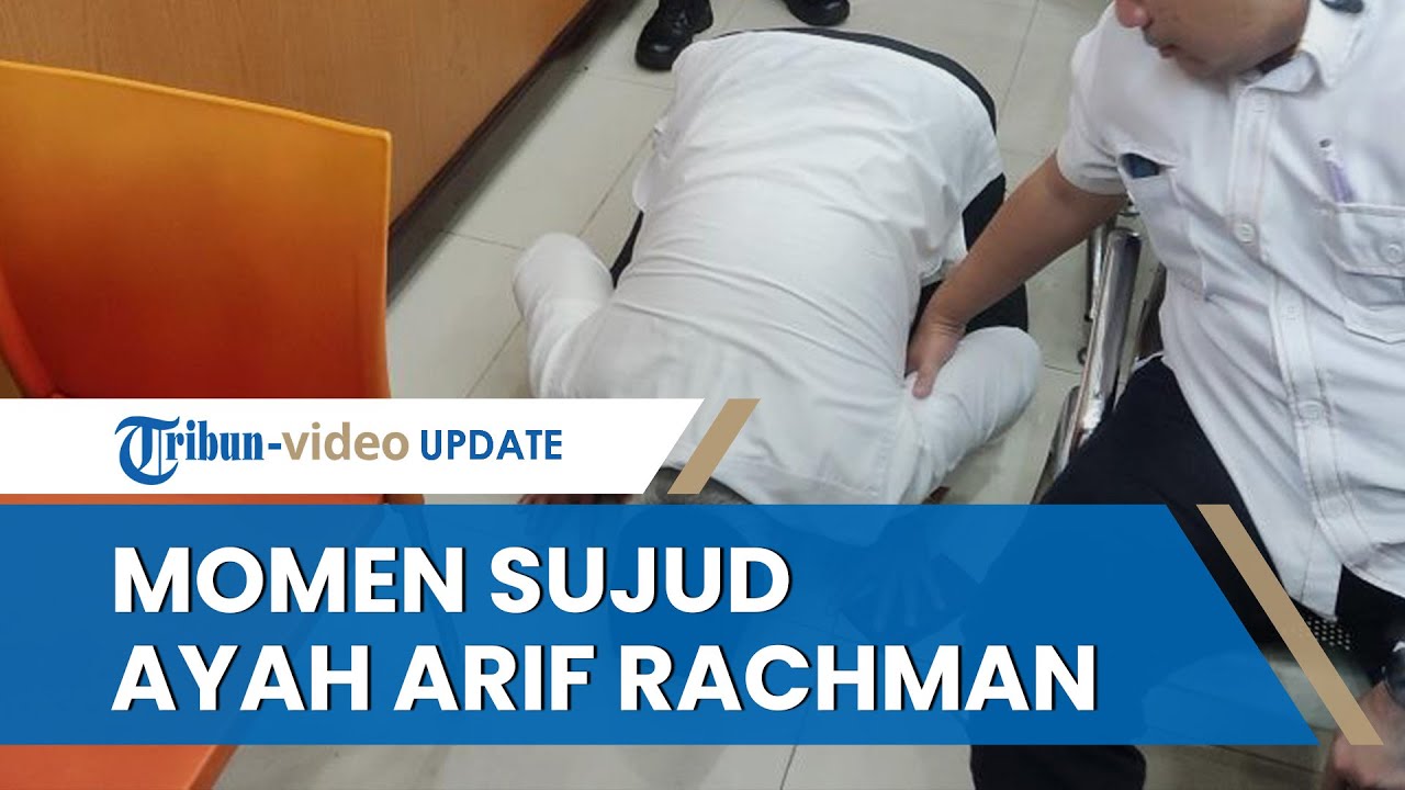 Momen Sujud Syukur Ayah Arif Rachman Arifin di Ruang Sidang seusai Putranya Divonis 10 Bulan ...