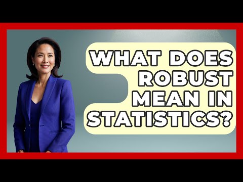 What Does Robust Mean In Statistics? - The Friendly Statistician