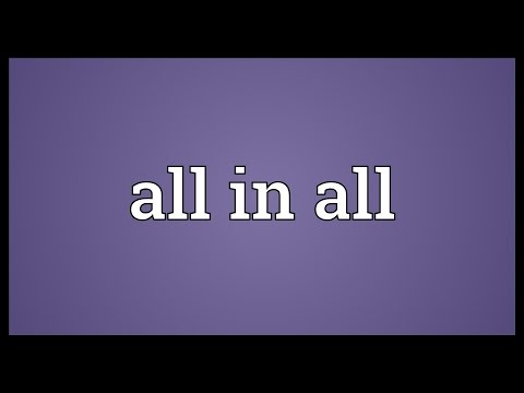 All in all Meaning
