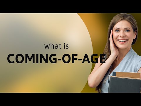 Coming of Age: Understanding the Journey to Adulthood