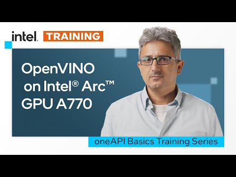 OpenVINO™ on Intel® Arc™ GPU A770 | Intel Software