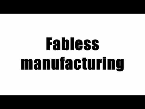 Fabless manufacturing
