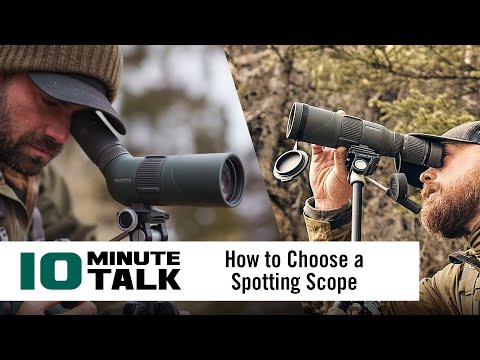 #10MinuteTalk - How To Choose a Spotting Scope