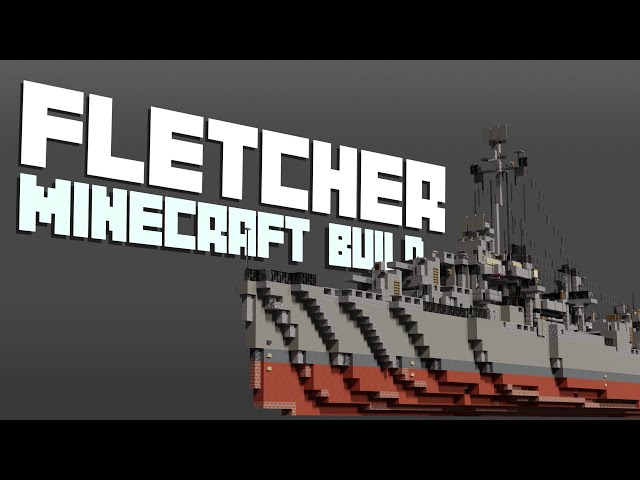USS Fletcher (1942) - 1:1 Scale Model Minecraft Map