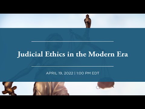 [LIVE] Judicial Ethics in the Modern Era