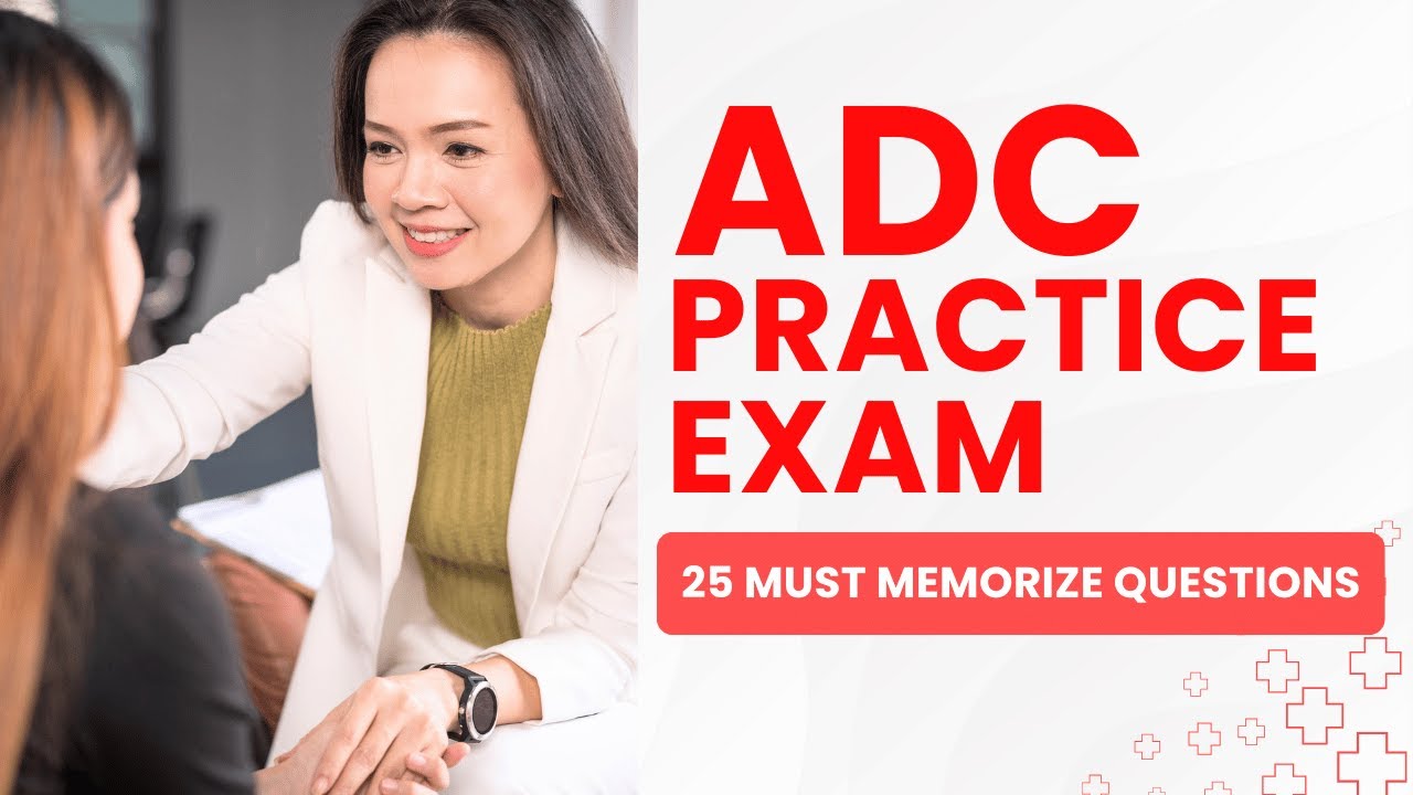 Alcohol And Drug Counselor Exam - ADC Practice Test & Study Guide (25 Must Memorize Questions)
