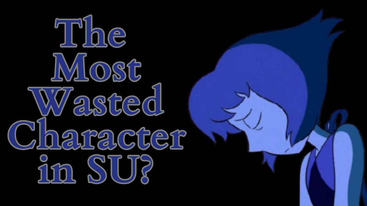 Lapis Lazuli is the Most Wasted Character in SU! (Steven Universe Video Essay)