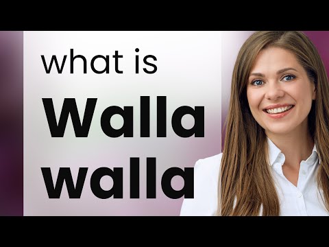 Walla walla — what is WALLA WALLA definition