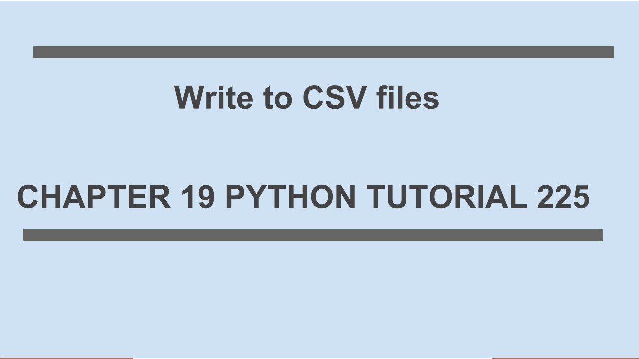 Write to CSV File : python tutorial 225