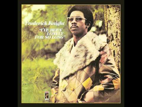 Frederick Knight - I've Been Lonely for So Long (1972 Music Video ...