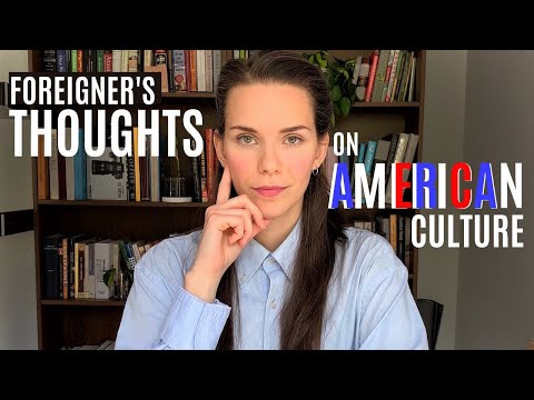 WHAT A FOREIGNER THINKS OF AMERICAN CULTURE