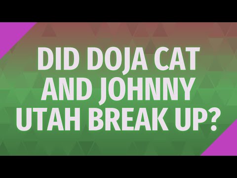 Did Doja cat and Johnny Utah break up?