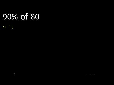 90% of 80 , percentage of a number . 90 percent of 80 . procedure