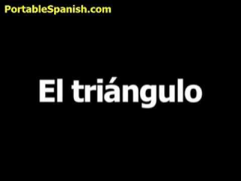 The Spanish word for triangle is el triángulo