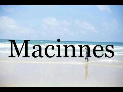 How To Pronounce Macinnes🌈🌈🌈🌈🌈🌈Pronunciation Of Macinnes