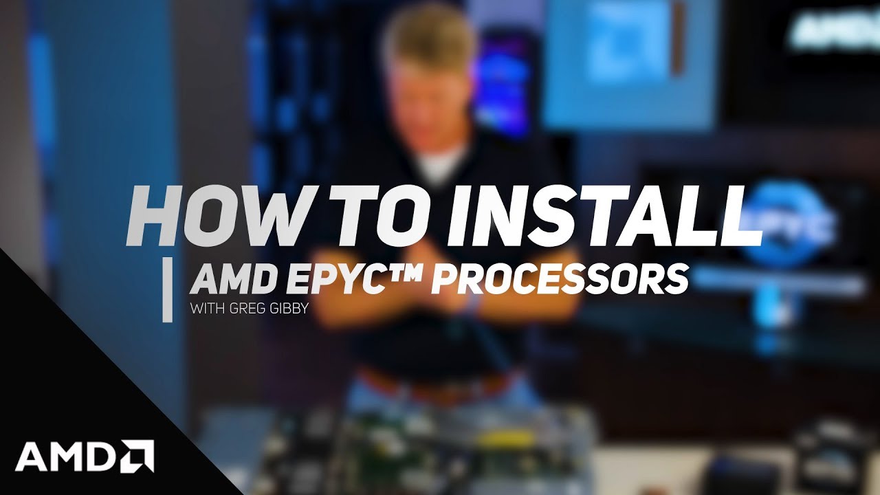 How to Install AMD EPYC™ Processors