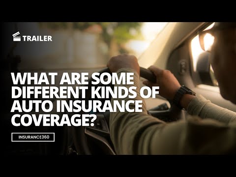 [Trailer] What Are Some Different Kinds Of Auto Insurance Coverage?