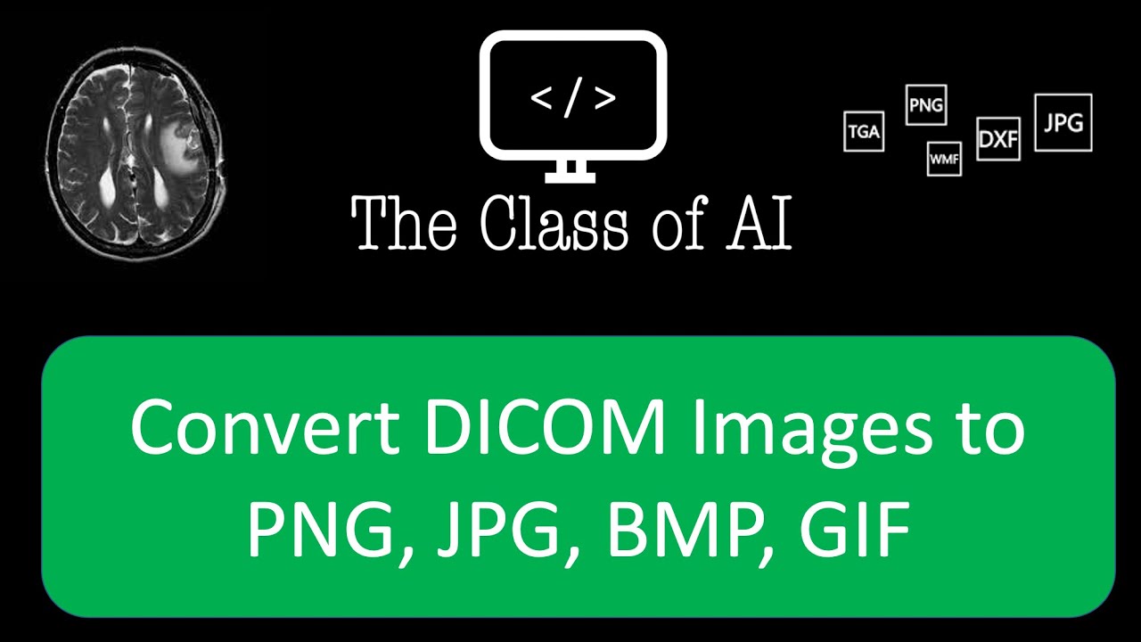 Convert DICOM Images to PNG, JPG, BMP, GIF