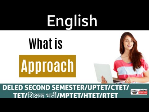 What is Approach | Definition | English | Deled Second Semester