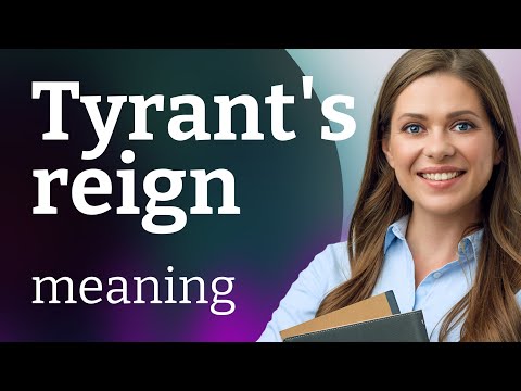 Understanding the Phrase "Tyrant's Reign"